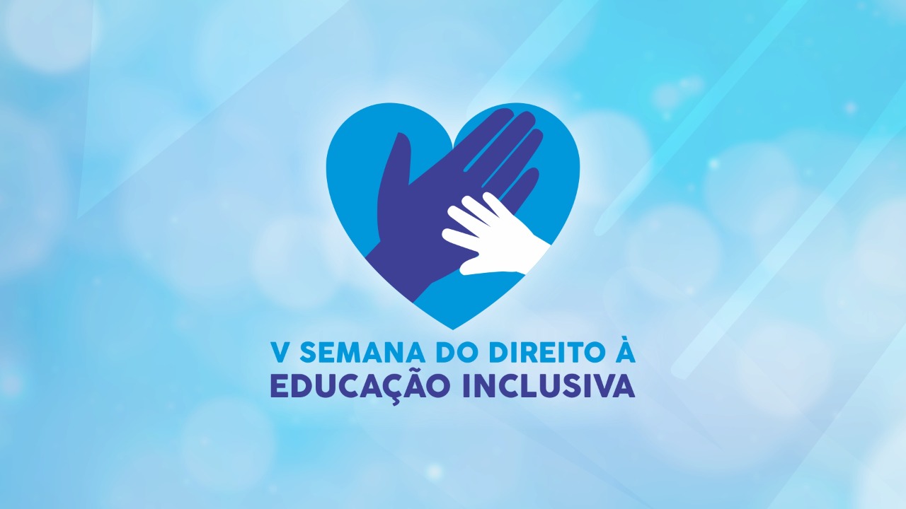 V Semana do Direito à Educação Inclusiva busca conscientização da ...