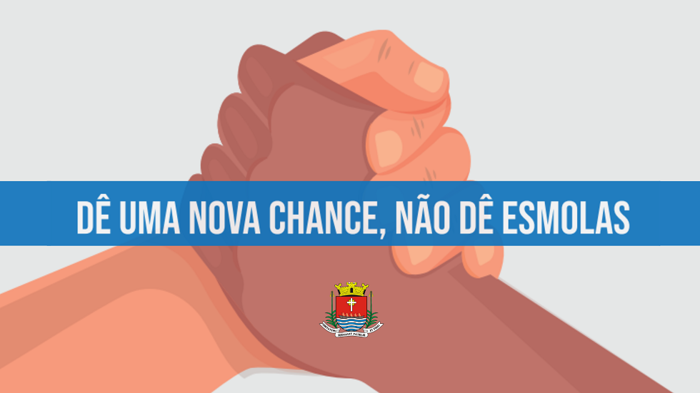 Assistência Social divulga campanha “Dê uma nova chance, não dê esmola ...