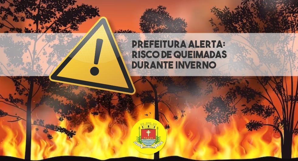 Prefeitura alerta sobre queimadas durante inverno – Prefeitura ...