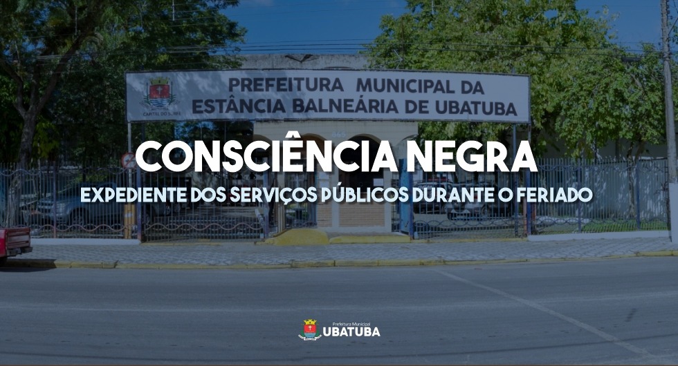 Feriado de 20 de Novembro: Confira o Expediente da Prefeitura de Ubatuba – Prefeitura Municipal ...