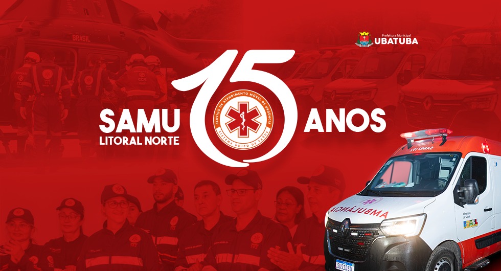 SAMU Litoral Norte celebra 15 anos de atuação na região – Prefeitura ...